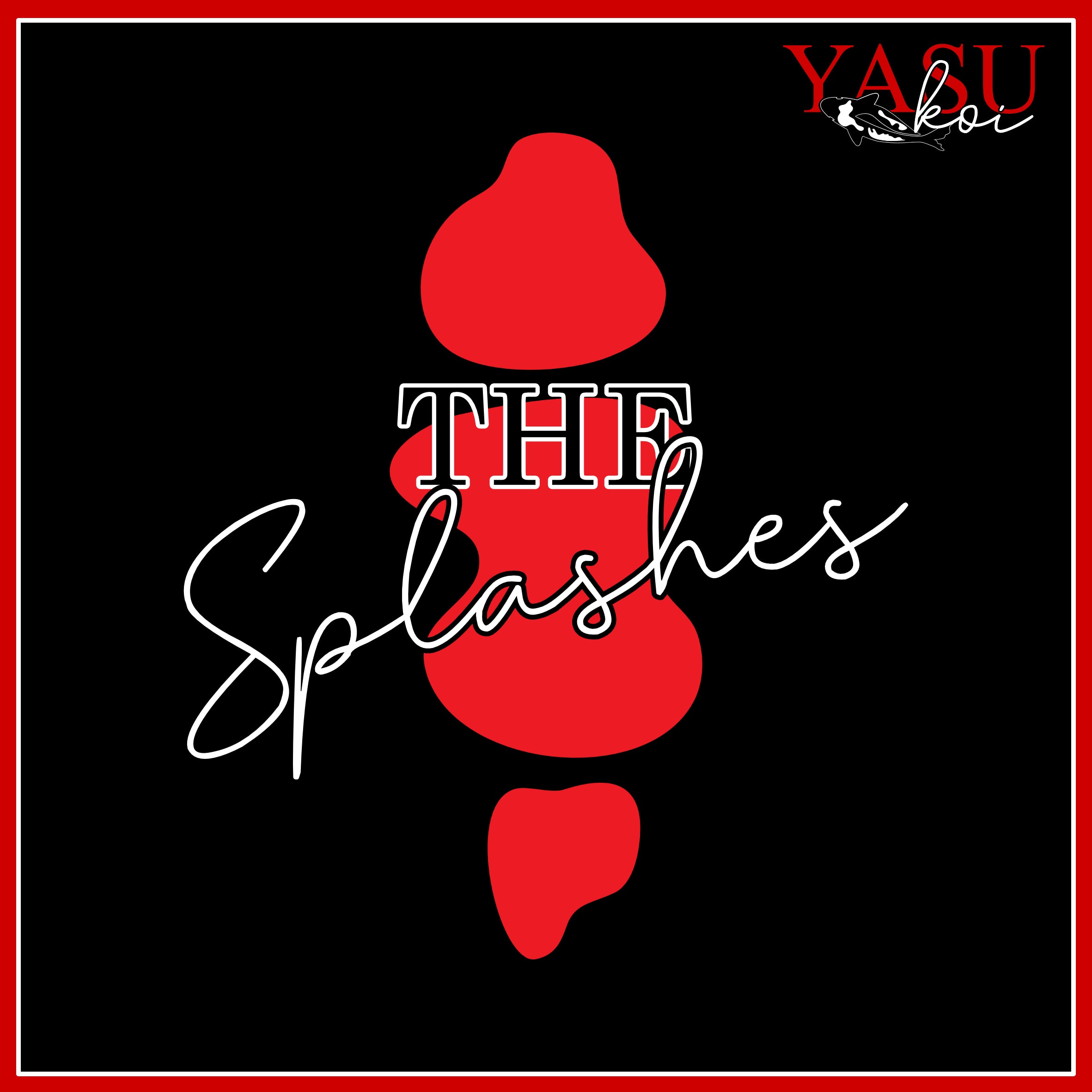 The "Splashes" – Yasu Koi